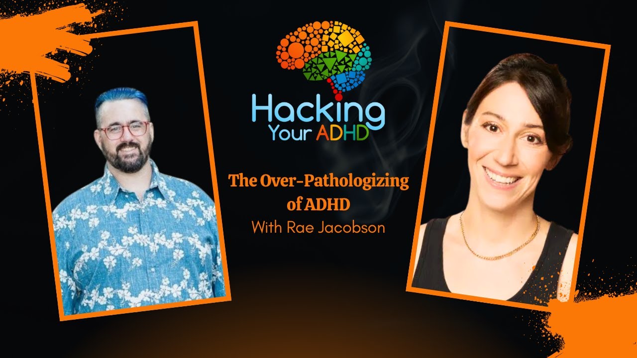 The Over-Pathologizing of ADHD with Rae Jacobson - YouTube