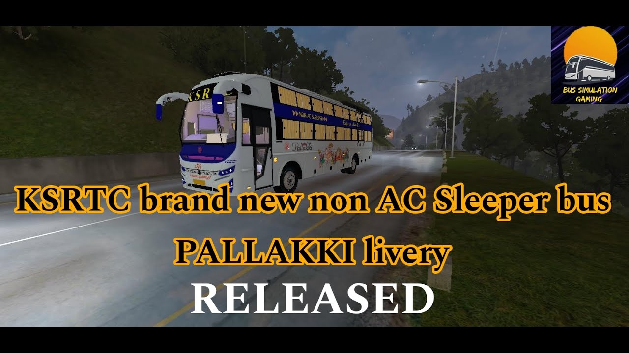KSRTC Pallakki BS6 non AC Sleeper|New KSRTC bus mod & livery released ...