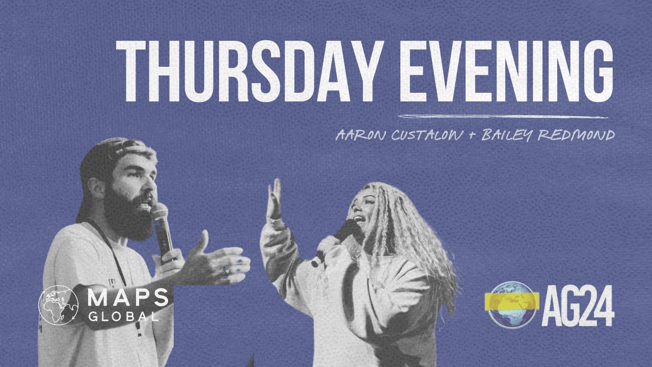 BAILEY REDMOND + AARON CUSTALOW @ MAPS GLOBAL \\ AG24 THURSDAY NIGHT SESSION - YouTube