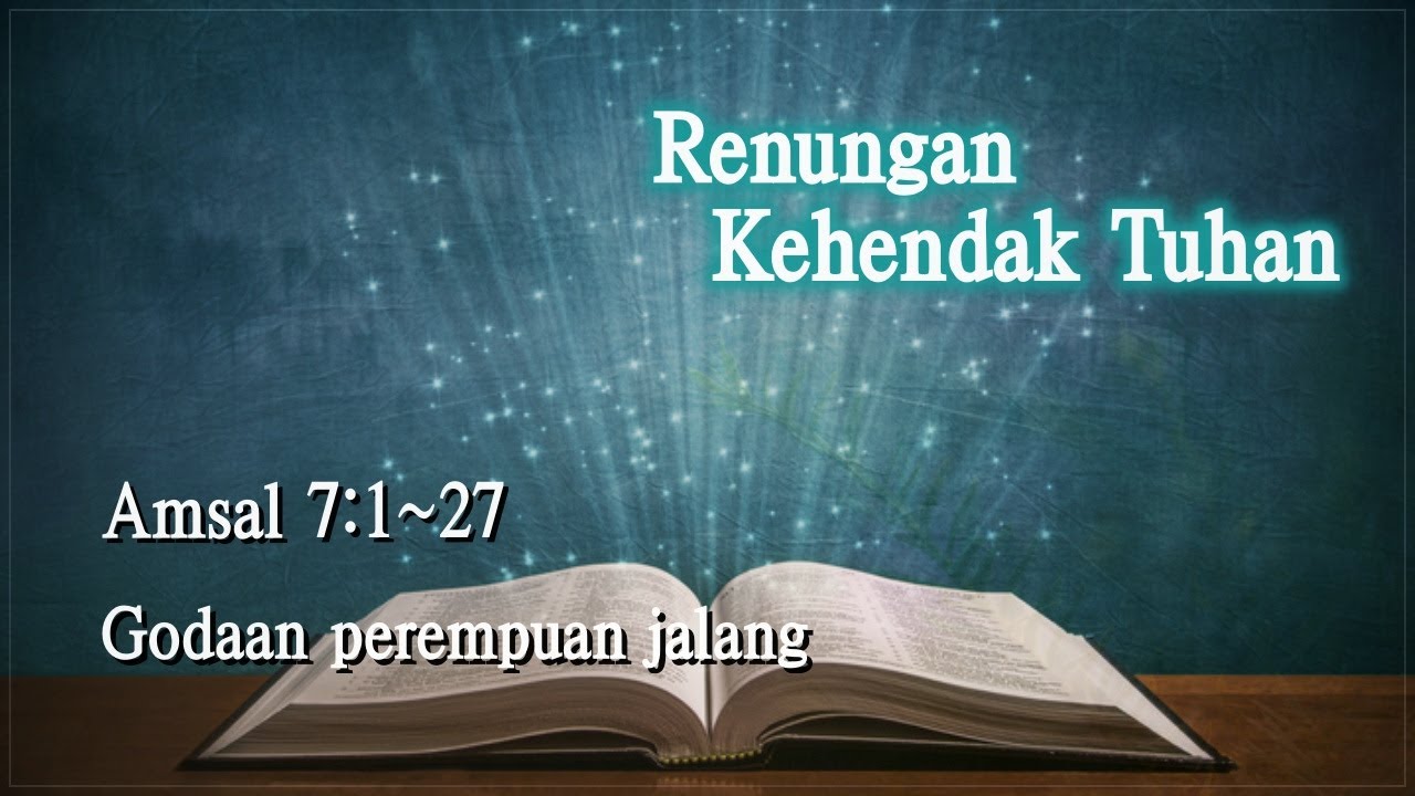 Renungan Kehendak Tuhan - Amsal 7:1~27 - YouTube