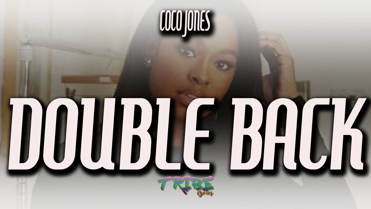 Coco Jones - Double Back (Lyrics) - YouTube