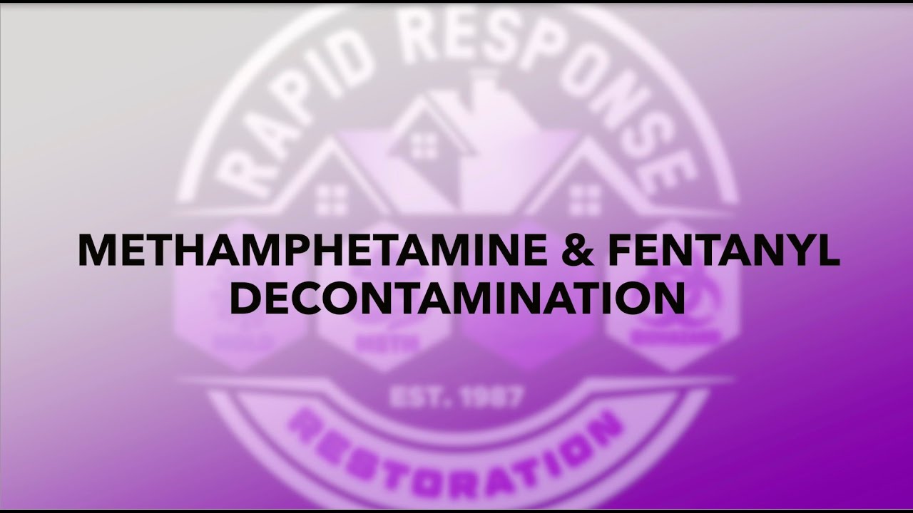Methamphetamine and Fentanyl Decontamination - Rapid Response ...