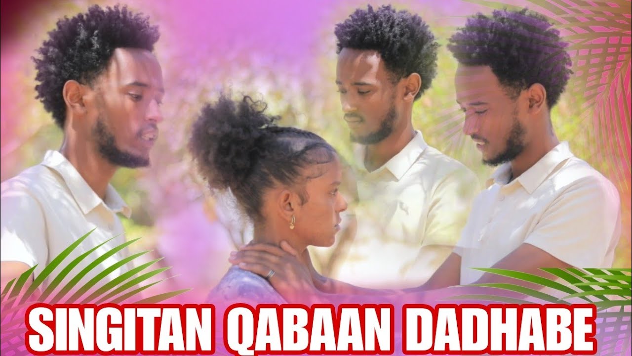 🛑SINGITAN QABAAN DADHABE SIMBOO EEGGATTEE - YouTube
