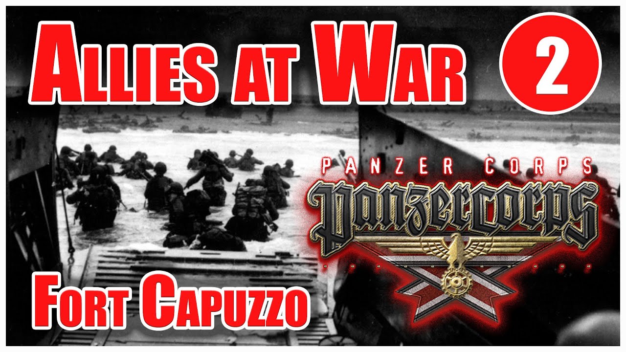 Allies at War 2: Fort Capuzzo | Panzer Corps Gold Let's Play - YouTube
