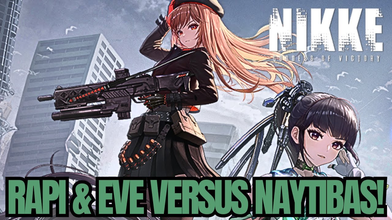RAPI & EVE VERSUS NAYTIBAS! EVENTO VALENDO VOUCHERS! #nikke - YouTube