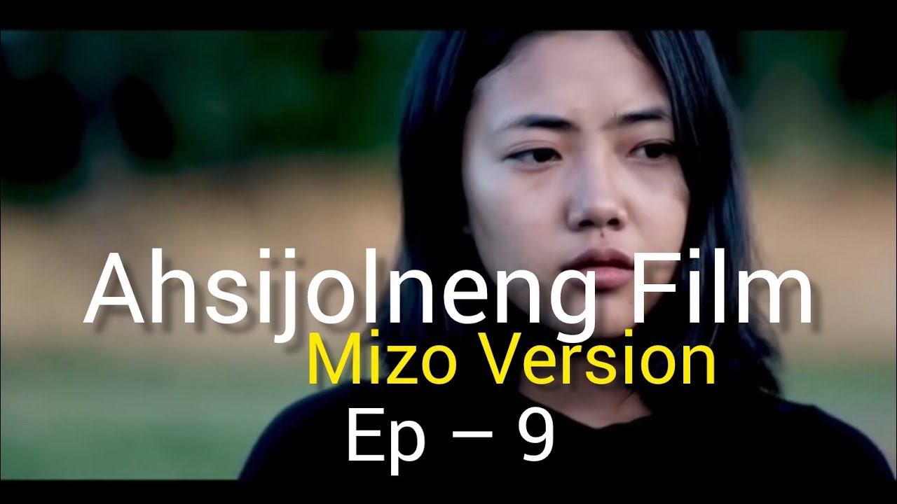 Kuki film Ahsijolneng Ep–9 // Mizo Version 🥰Albert Misao, Ruth Tungdim ...