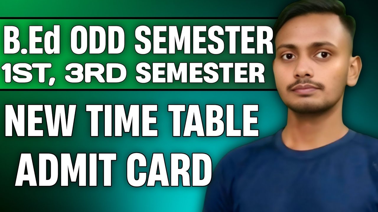 B.Ed. New Time Table 2025 | B.Ed. 1st & 3rd Semester New Exam Time ...