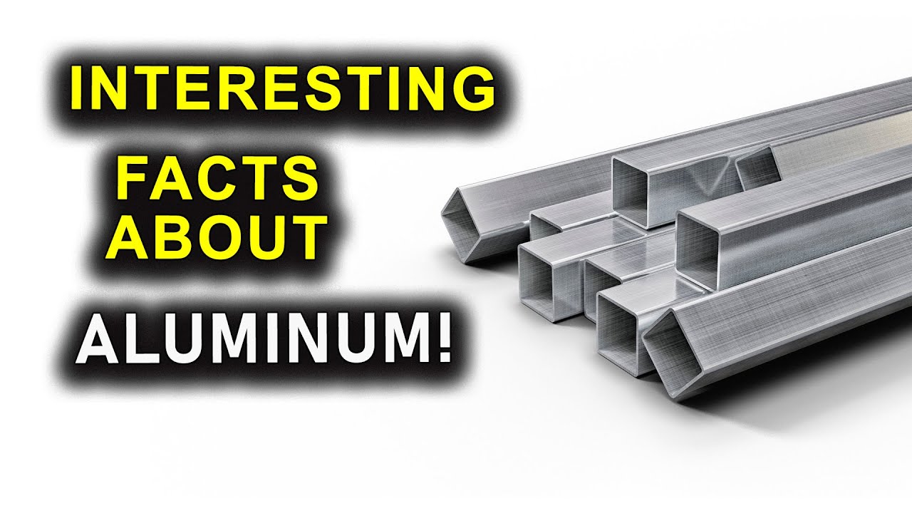 INTERESTING FACTS ABOUT ALUMINUM! - YouTube