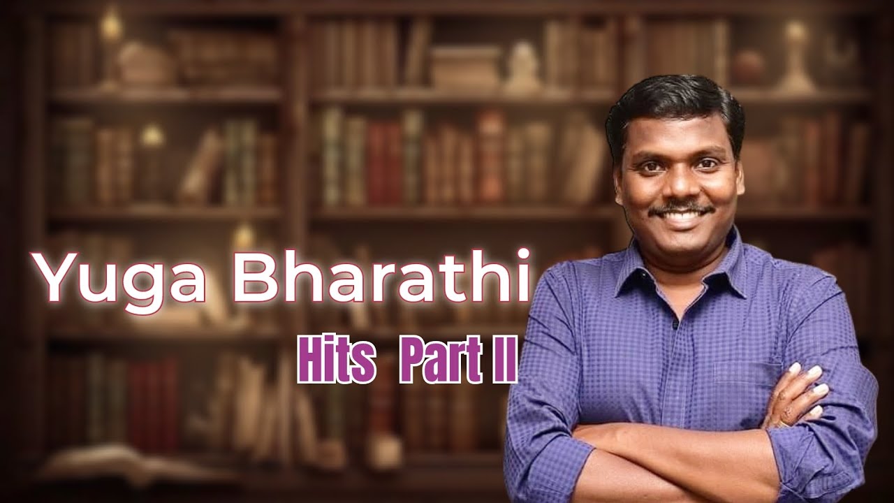 YUGABHARATHI SPECIAL TAMIL HITSONGS #song #music #lyricist - YouTube