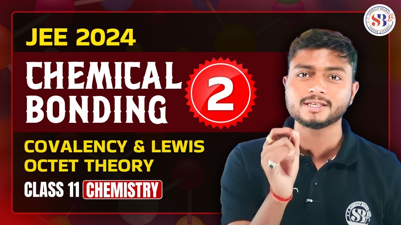 CHEMICAL BONDING CLASS 11 | COVALENCY AND LEWIS OCTET THEORY | JEE ...