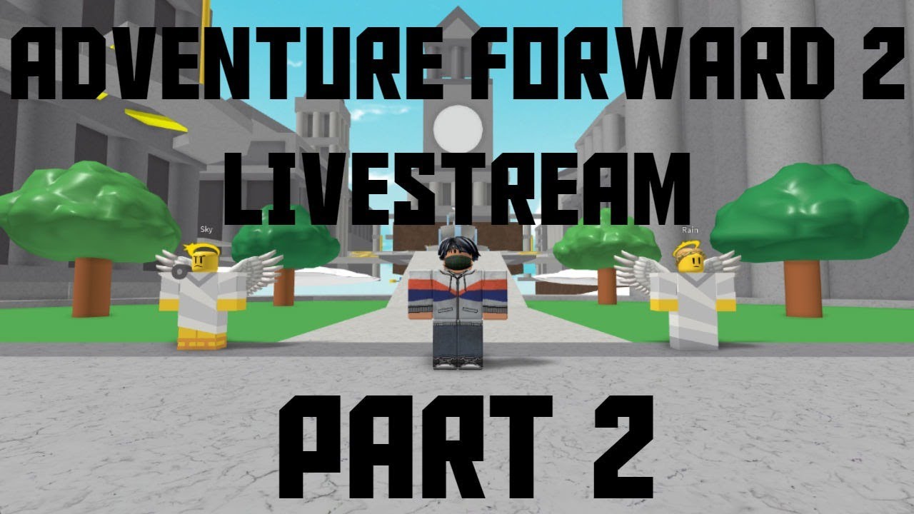 Adventure Forward 2 Livestream | Part 2 - YouTube