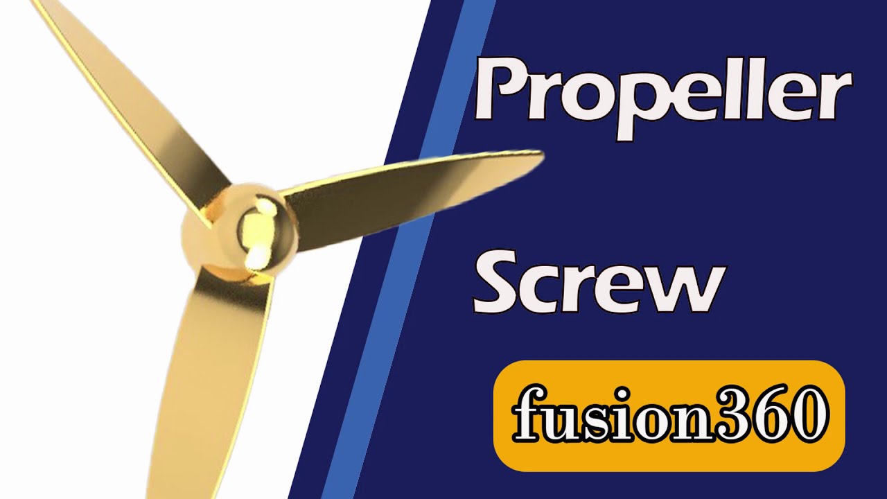 propeller screw tutorial Fusion 360 surface [Beginner] - YouTube