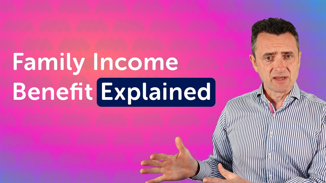 Family Income Benefit | Family Income Benefit Explained UK - YouTube
