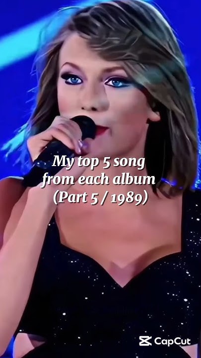 My top 5 songs from each album | Part 5: 1989 (right now)🩵 #taylorswift #1989 #top5 # ...