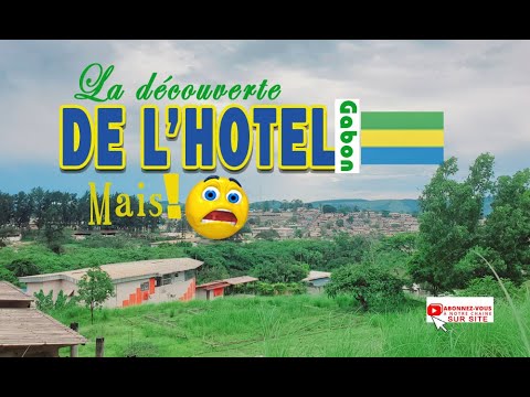 Hôtel BOUDINGA Moanda Gabon Vlog 31 - YouTube