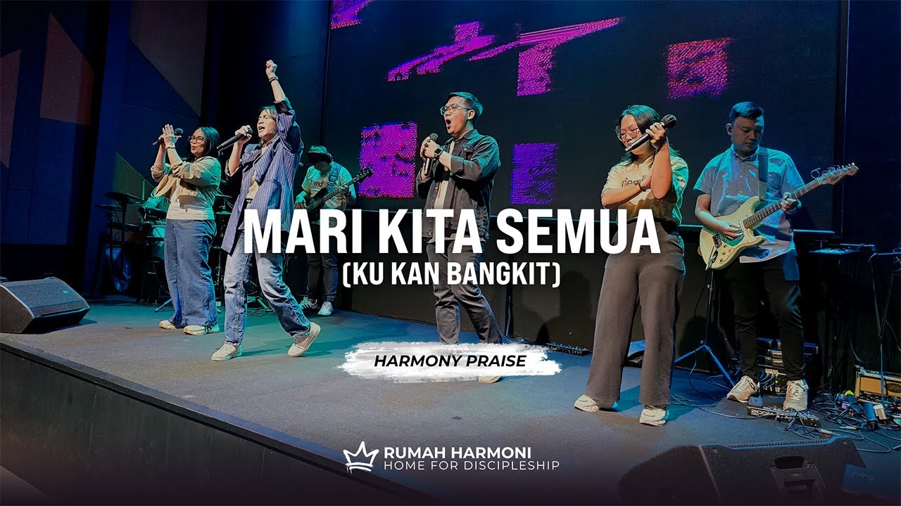Harmony Praise - Mari Kita Semua (Ku Kan Bangkit) - YouTube