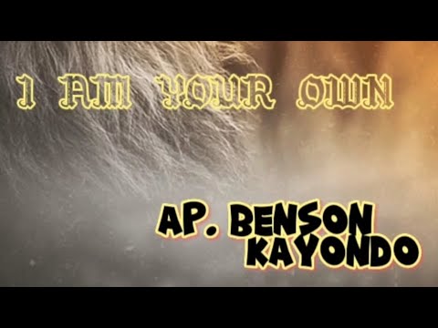 I AM YOUR OWN (worship song) by AP. BENSON KAYONDO - YouTube