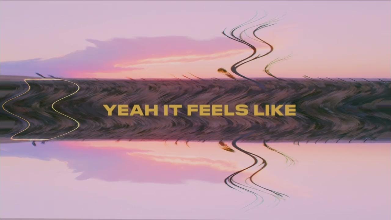 Feels Like [Official Lyric Video] - YouTube