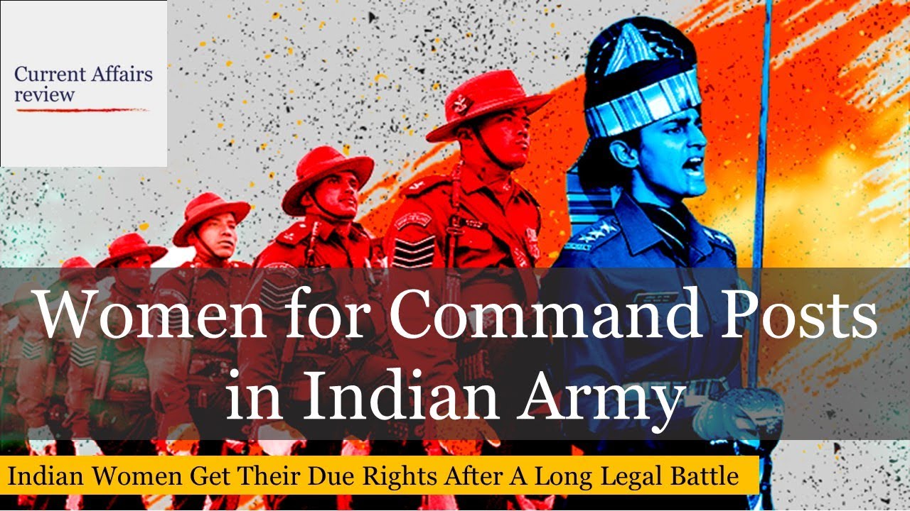 WOMEN FOR COMMAND POSTS IN INDIAN ARMY: CURRENT AFFAIRS REVIEW ...