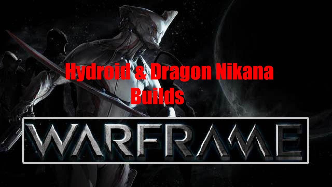 Warframe : Hydroid & Dragon Nikana - Build Guide - YouTube