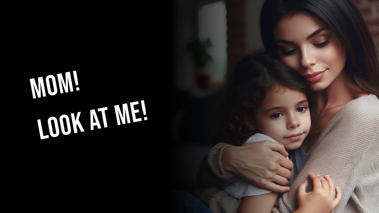 Mom, Look at Me! - YouTube