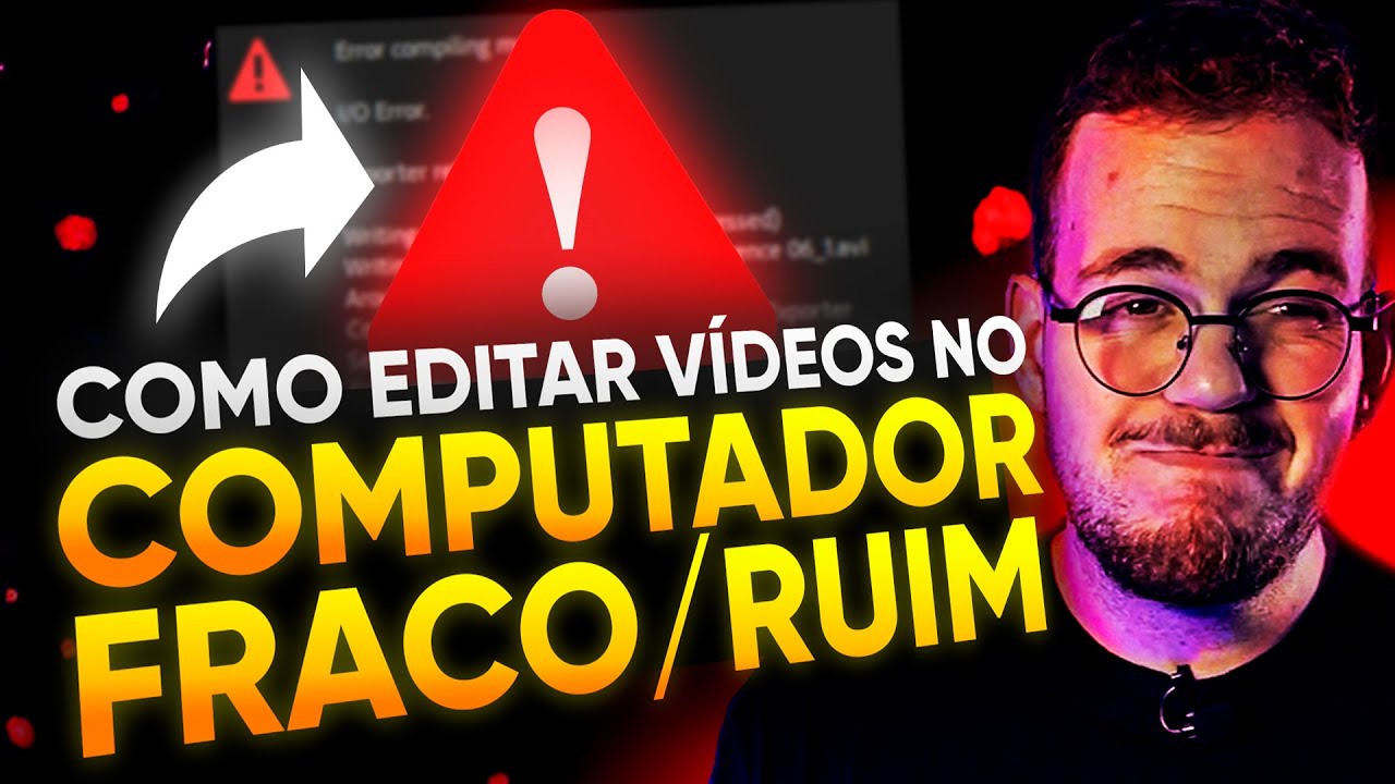 COMO EDITAR VÍDEOS SEM TRAVAR O COMPUTADOR RUIM (2022) - YouTube