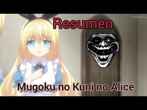 Resumen de Mugoku no Kuni no Alice - YouTube