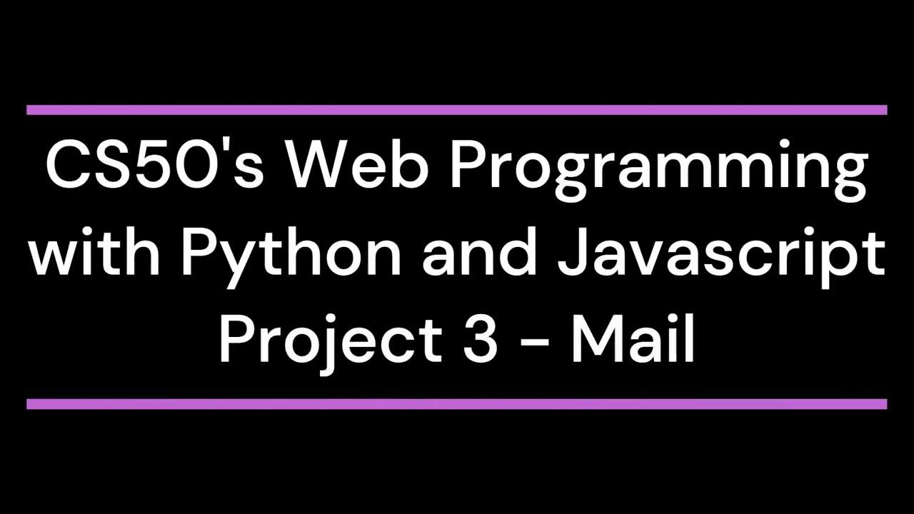 CS50 Web - Project 3 - Mail - YouTube