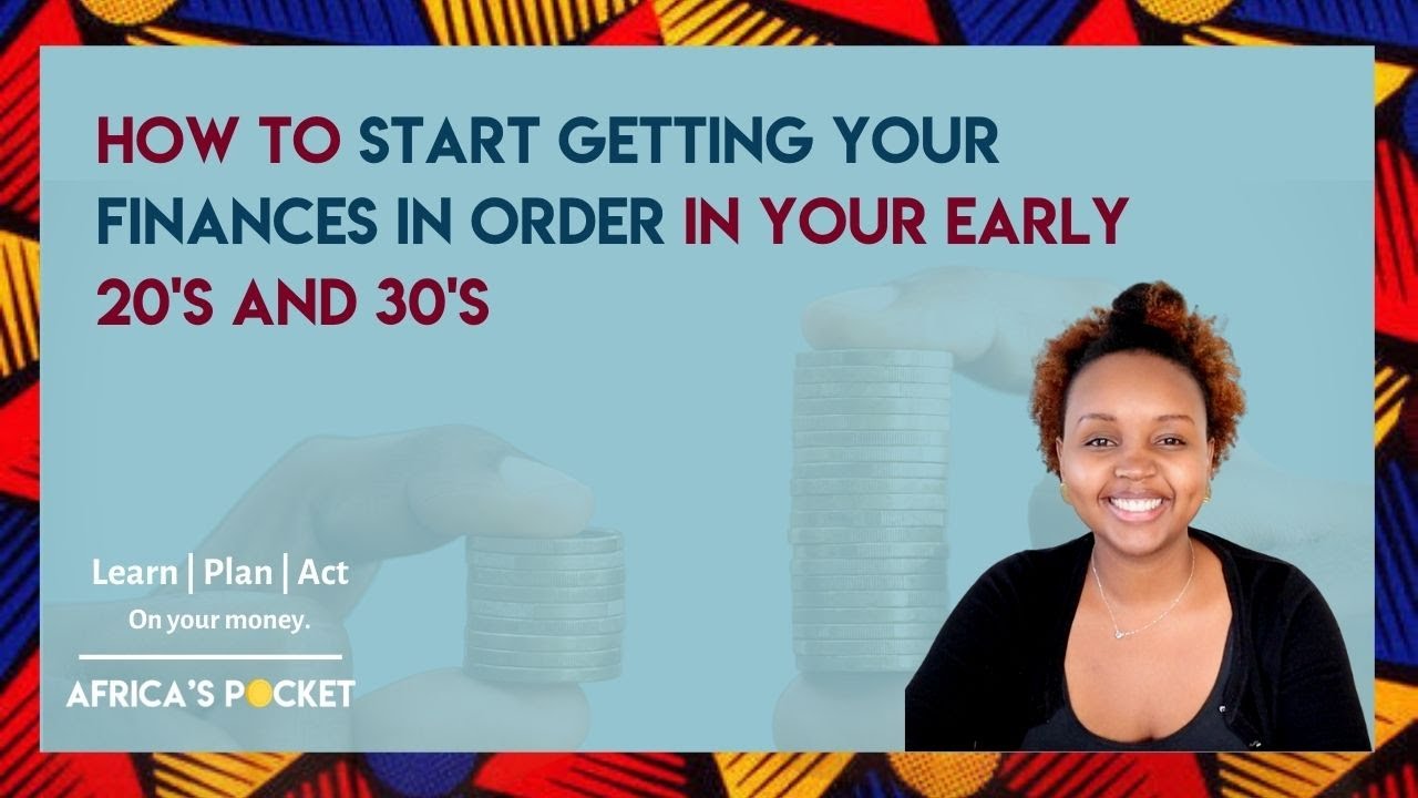 How to start getting your finances in order in your early 20s' and 30's ...