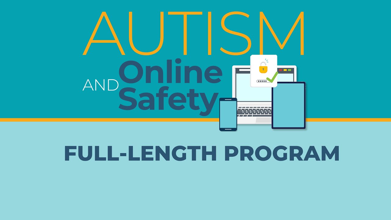 Autism & Online Safety Series: A Guide for Adults with Autism (Full ...