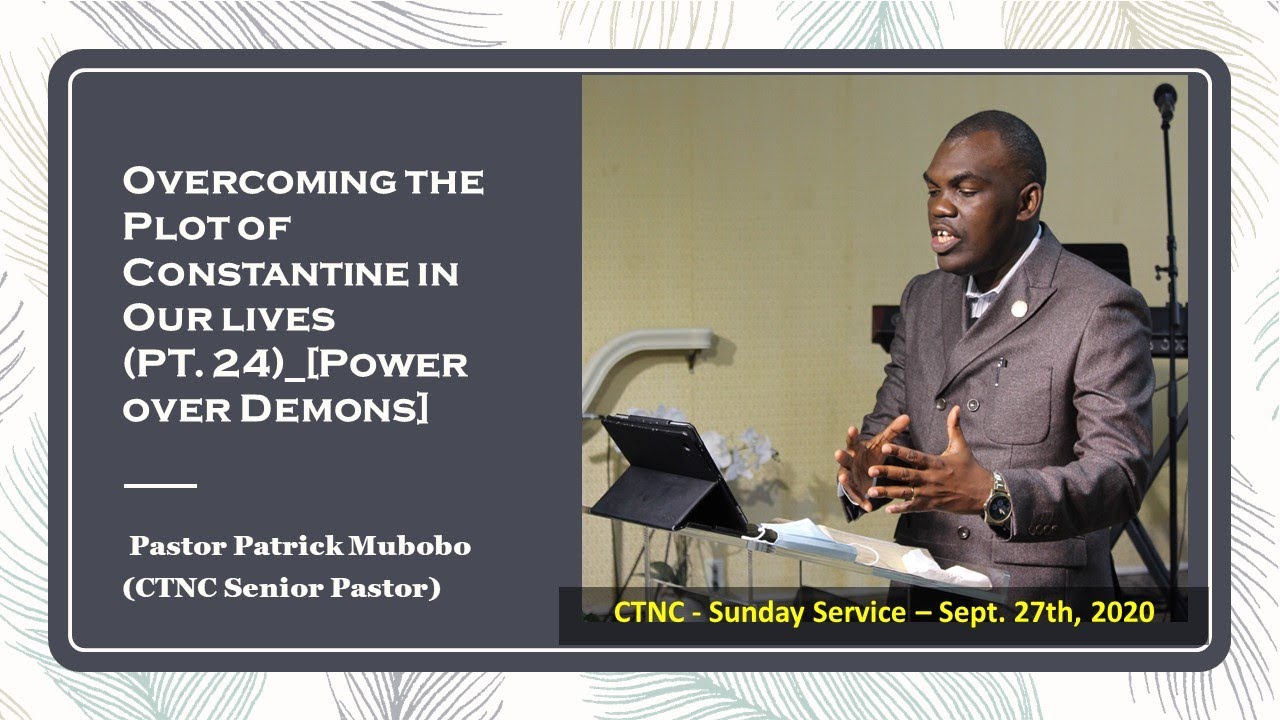 CTNC Overcoming the Plot of Constantine in Our Lives!!! Part 24 by Dr ...