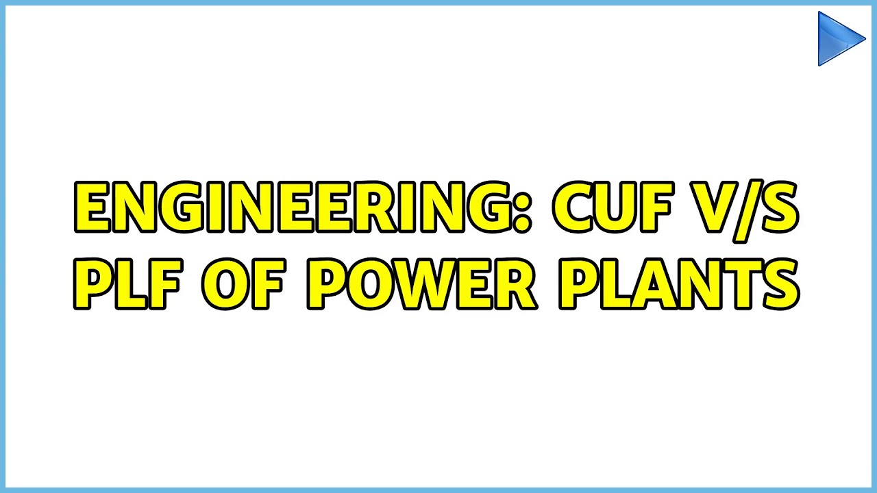 Engineering: CUF v/s PLF of power plants - YouTube