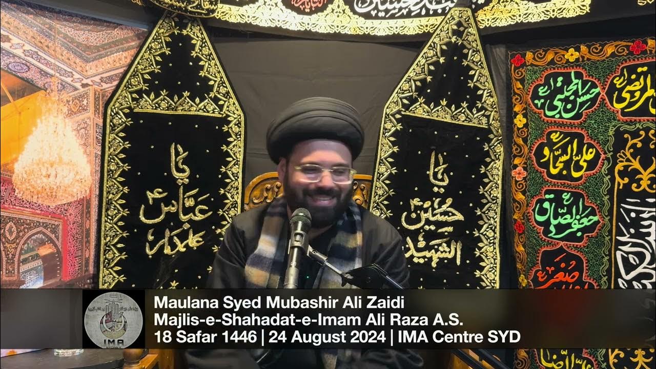Maulana Syed Mubashir Ali Zaidi | MajliseShahadate-Imam Ali Raza AS | 18 Safar 1446 | 24Aug2024 ...