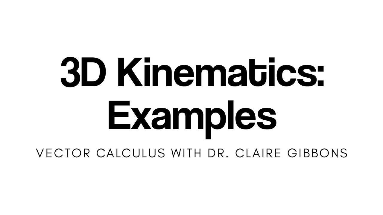 3D Kinematics: Position, Velocity, & Acceleration - YouTube