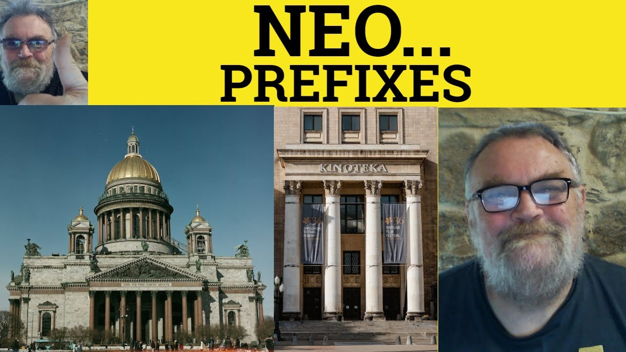 🔵 Neo- Meaning - Prefixes Neo Examples - Neo Defined - Neoclassical ...