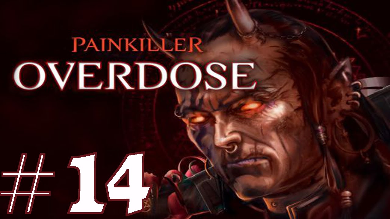 Painkiller: Overdose Playthrough/Walkthrough part 14 [No commentary ...