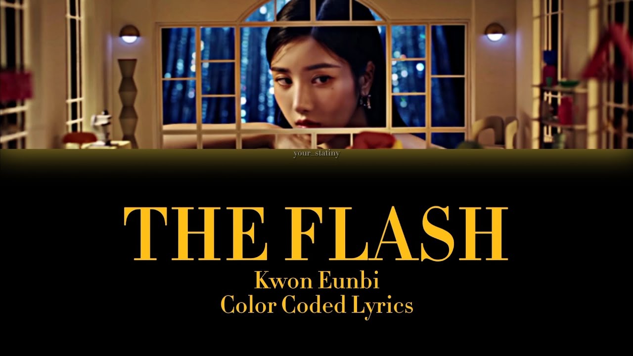 KWON EUNBI 'The Flash' Color Coded Lyrics (han/roman/eng)#eunbin - YouTube