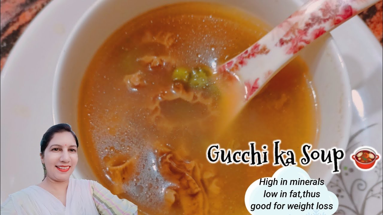 Gucchi ke soup ki recipe/Morel mushroom soup recipe/Mushroom soup ...