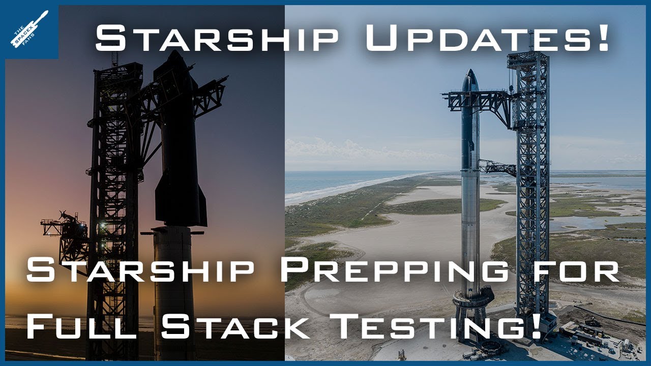 SpaceX Starship Updates! Starship Preparing For Full Stack Testing Soon ...