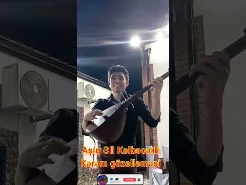 Aşıq Əli Kəlbəcərli - Kərəm gözəlləməsi