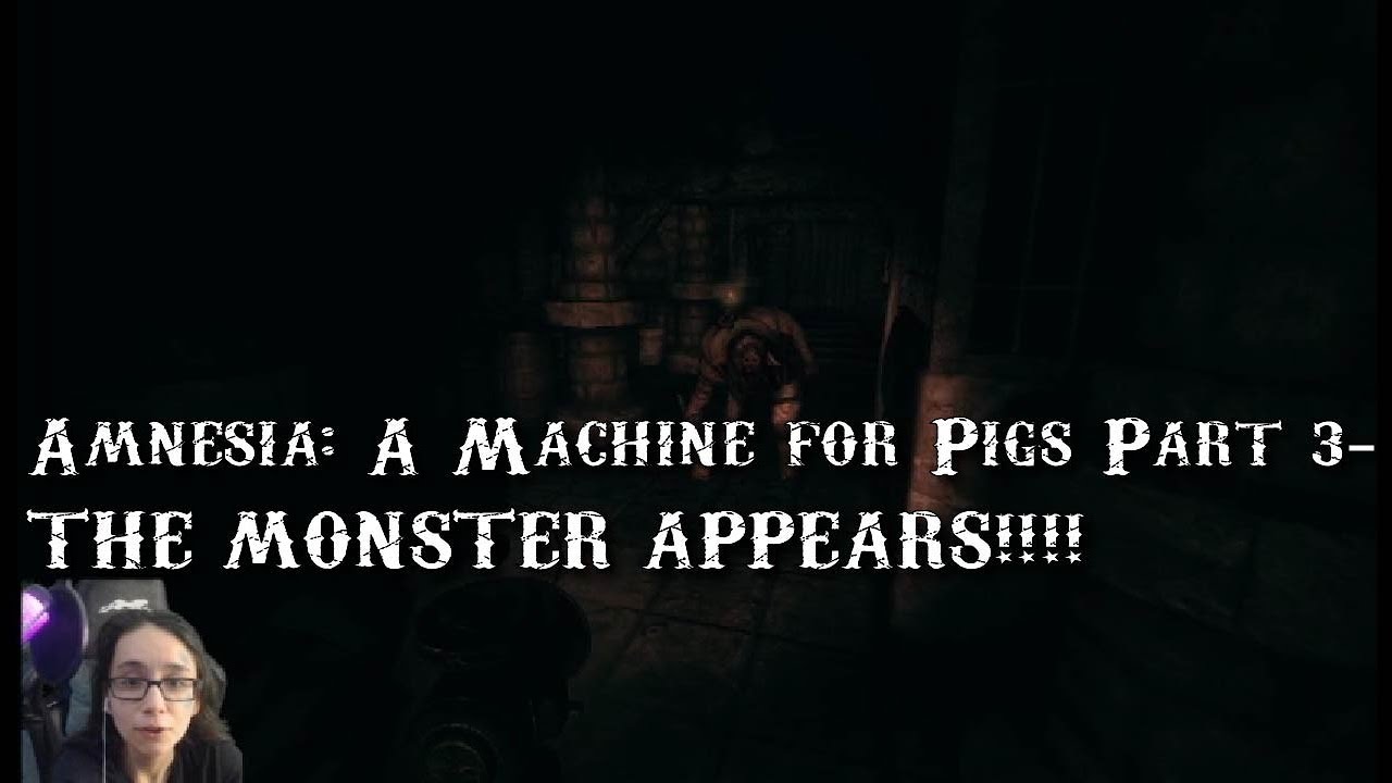 Amnesia: A Machine for Pigs Part 3- THE MONSTER APPEARS!!!! - YouTube