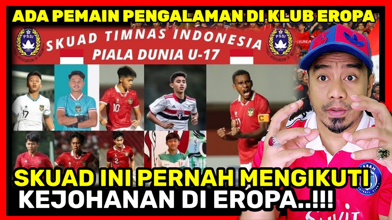 DAFTAR SKUAD PEMAIN TIMNAS INDONESIA DI PIALA DUNIA U-17 2023 !?? 🇲🇾Reaction - YouTube