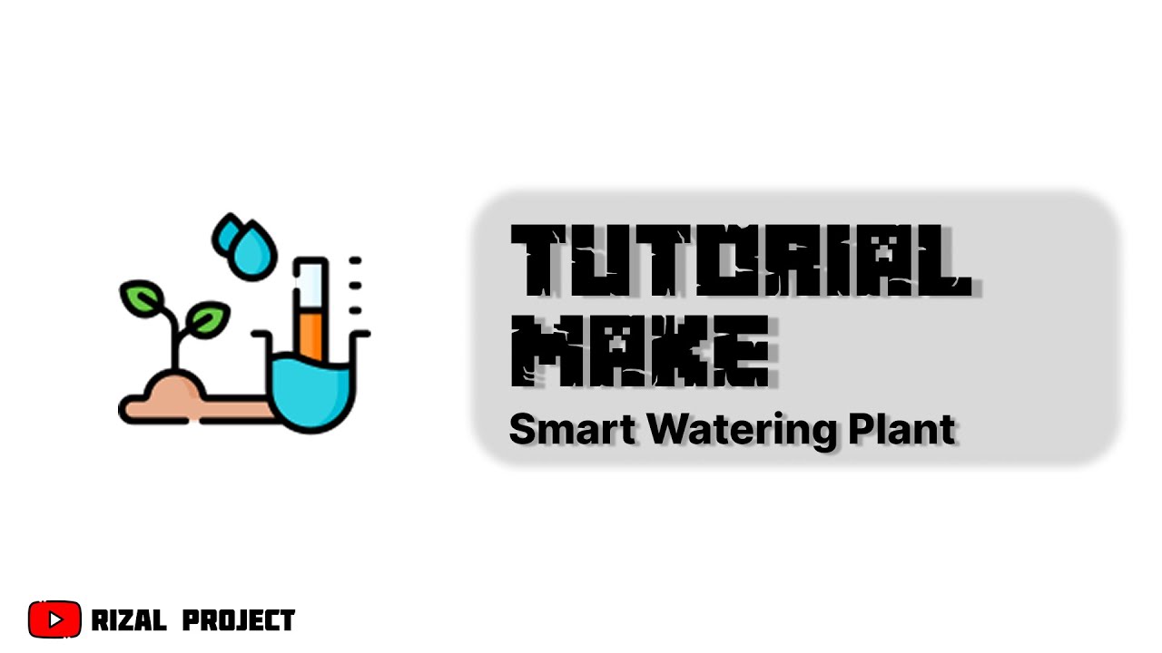 Tutorial Make Code And Make Smart Watering Plant - YouTube
