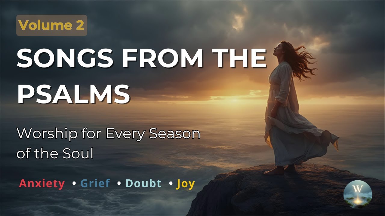 Worship for Every Season of the Soul - Volume 2 | Psalms for Anxiety ...