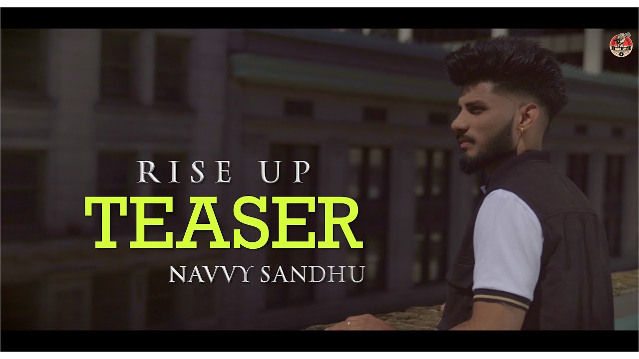 RISE UP (TEASER) NAVVY SANDHU | JASSI GOSAL | BENNY BHODAY | FULL VIDEO ...