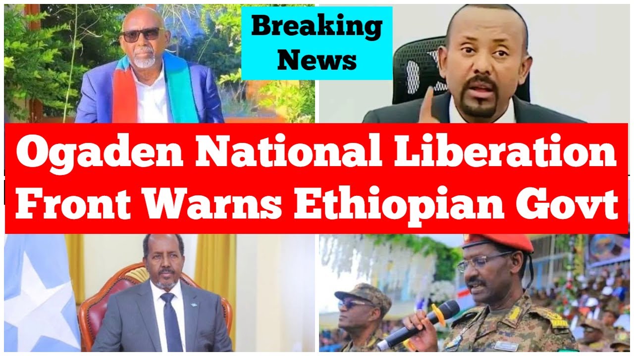 Breaking News: Ogaden National Liberation Front (ONLF) Warns the ...