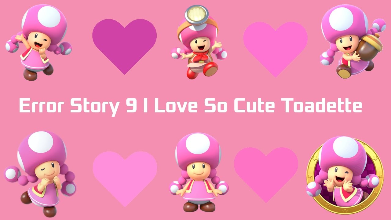 Error Story 9 I Love So Cute Toadette (FlipaClip) - YouTube