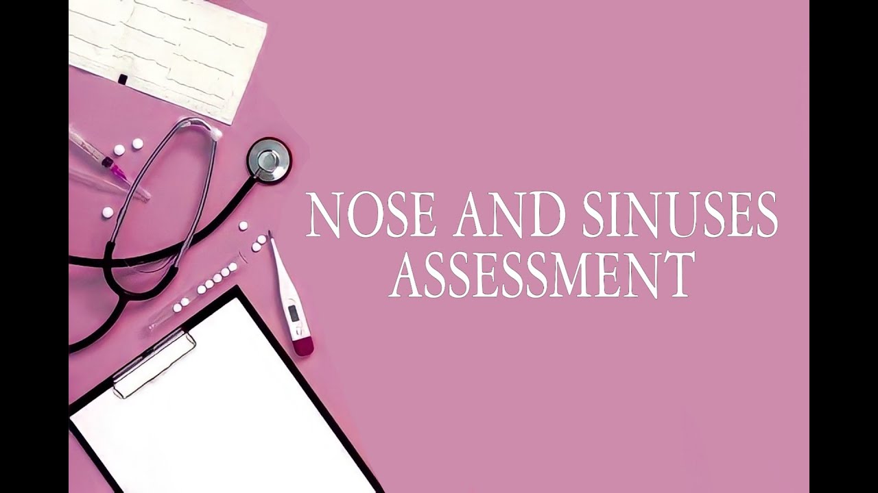 Nose and Sinuses Assessment | Return Demonstration - YouTube