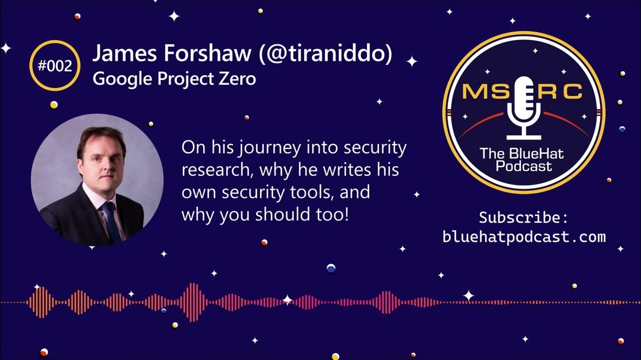 The BlueHat Podcast Episode 002: James Forshaw on Writing Your Own Tools - YouTube
