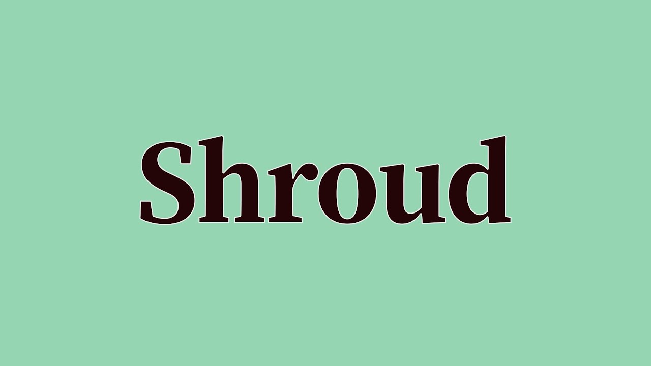 Shroud Pronunciation and Meaning - YouTube